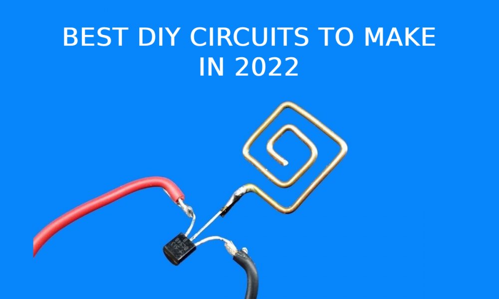 Best DIY Circuits To Make in 2022 - Global Technology Magazine